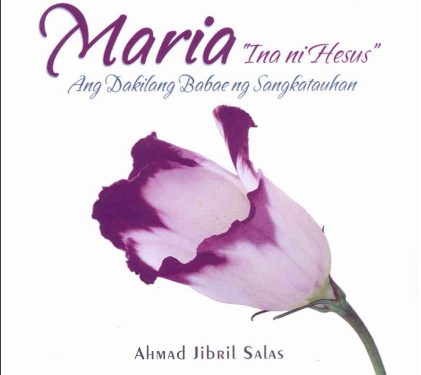 Maria ina ni Hesus, ang dakilang babae ng sangkatauhan - About ISLAM